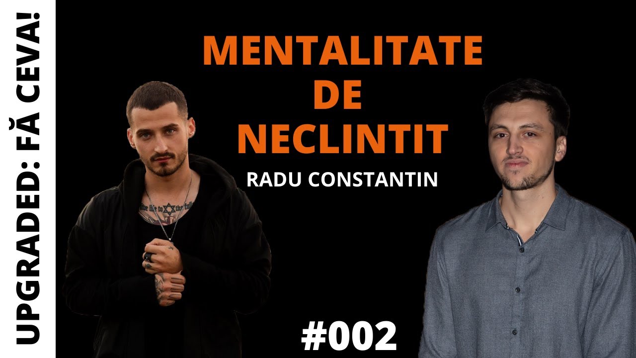 Mentalitate de NECLINTIT la început de drum - Radu Constantin ...