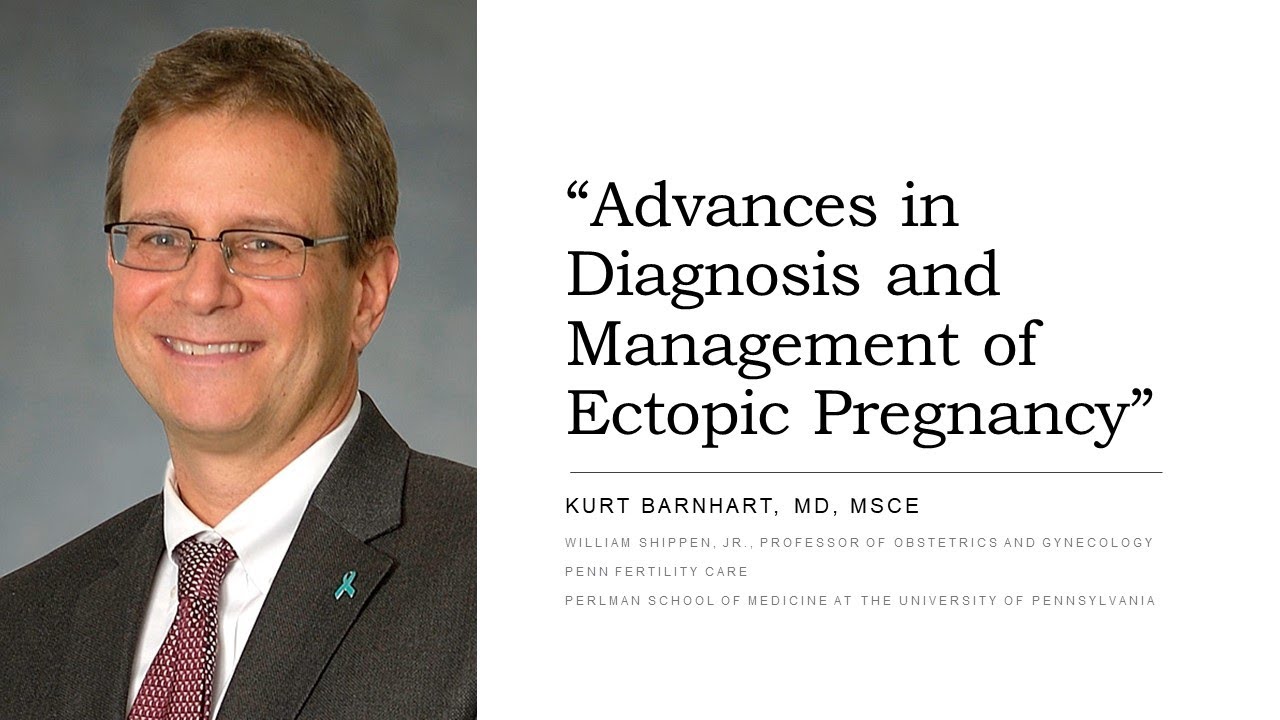 "Advances in Diagnosis and Management of Ectopic Pregnancy" - Dr. Kurt ...