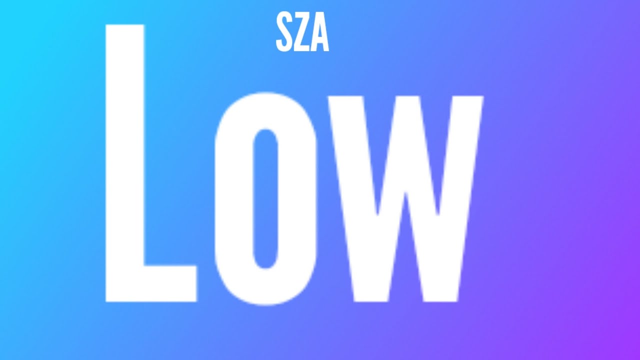 SZA - Low(Lyrics) - YouTube