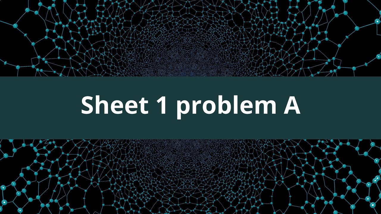 Sheet 1 problem A - YouTube