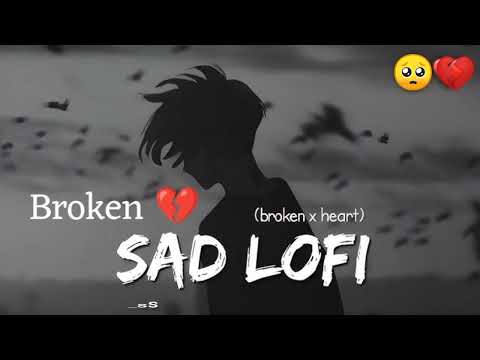 Sed Lofi SONGS | HEART 💔 BROKEN 🥺 LOFI MASHUP | SLOW + REVERB LIFI MIX | #sad #trending #songs #song