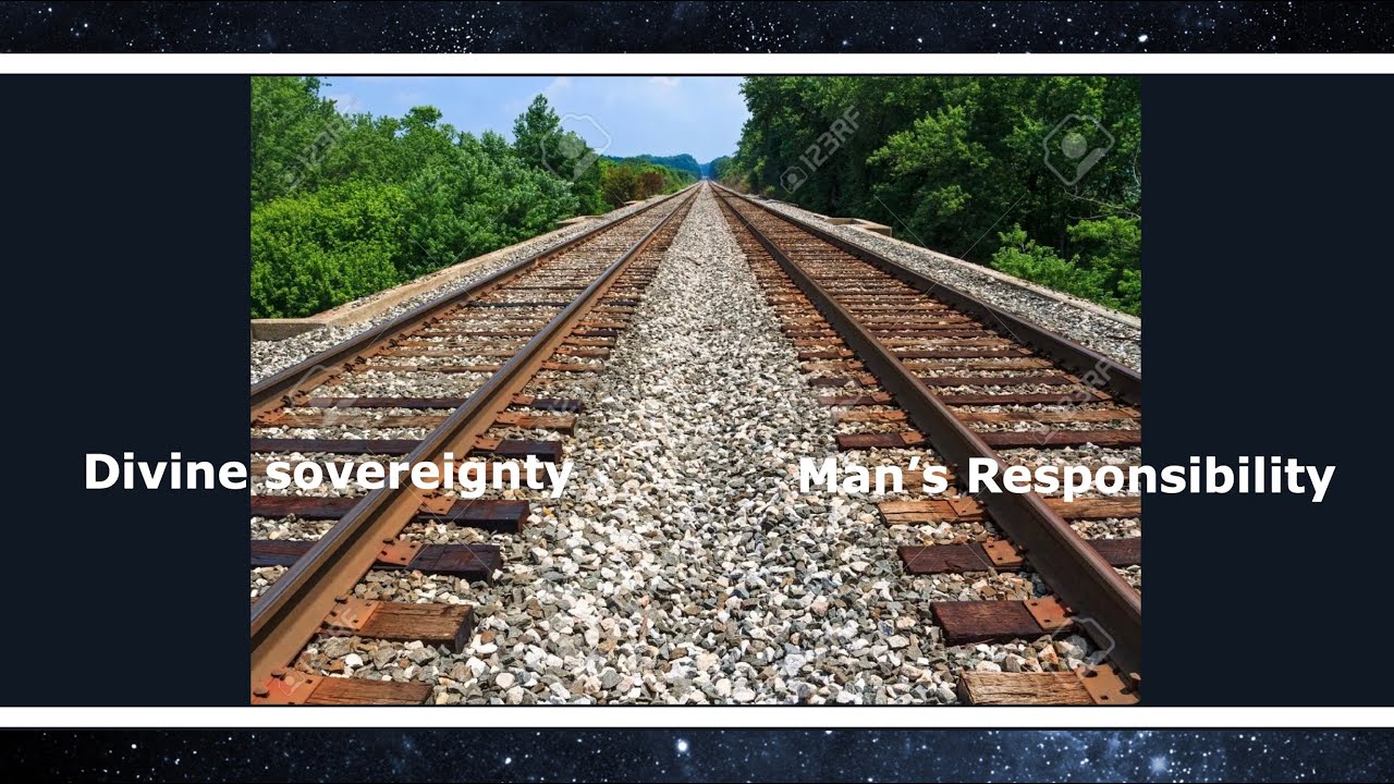 God’s Sovereignty and Man’s Responsibility - YouTube