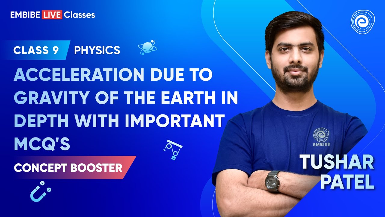 Acceleration Due to Gravity In-depth | Important MCQs | Class 9 Physics | Tushar Patel | Embibe ...