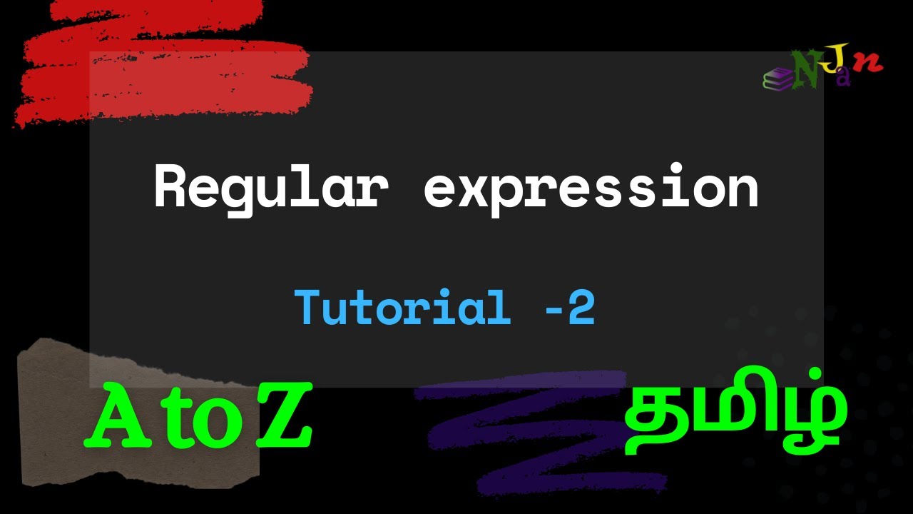 Regex Tutorial A To Z Tutorial Pattern Design Basic To Advance Tamil Njan Tutorial 9506