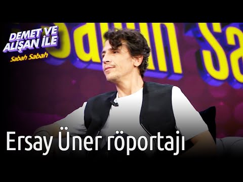 Demet ve Alişan ile Sabah Sabah | Ersay Üner Röportajı