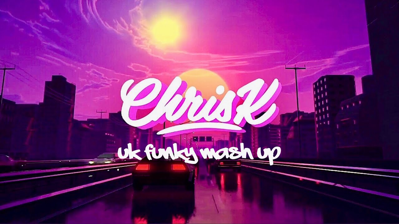 UK FUNKY MASH UP (DJ CHRIS K EDIT) - YouTube