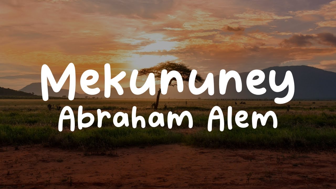 Abraham Alem-Mekununey (Lyrics) - YouTube
