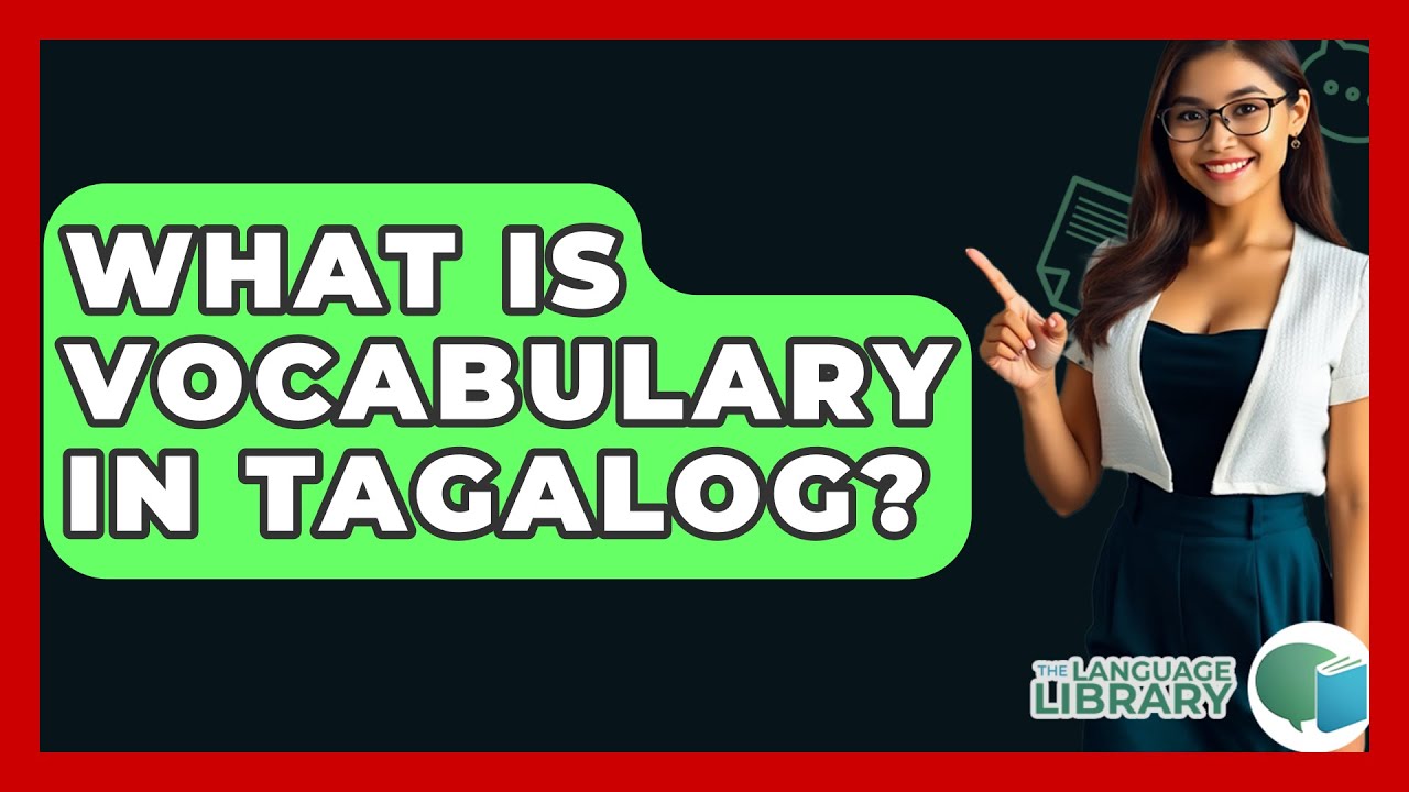 What Is Vocabulary In Tagalog? - The Language Library - YouTube