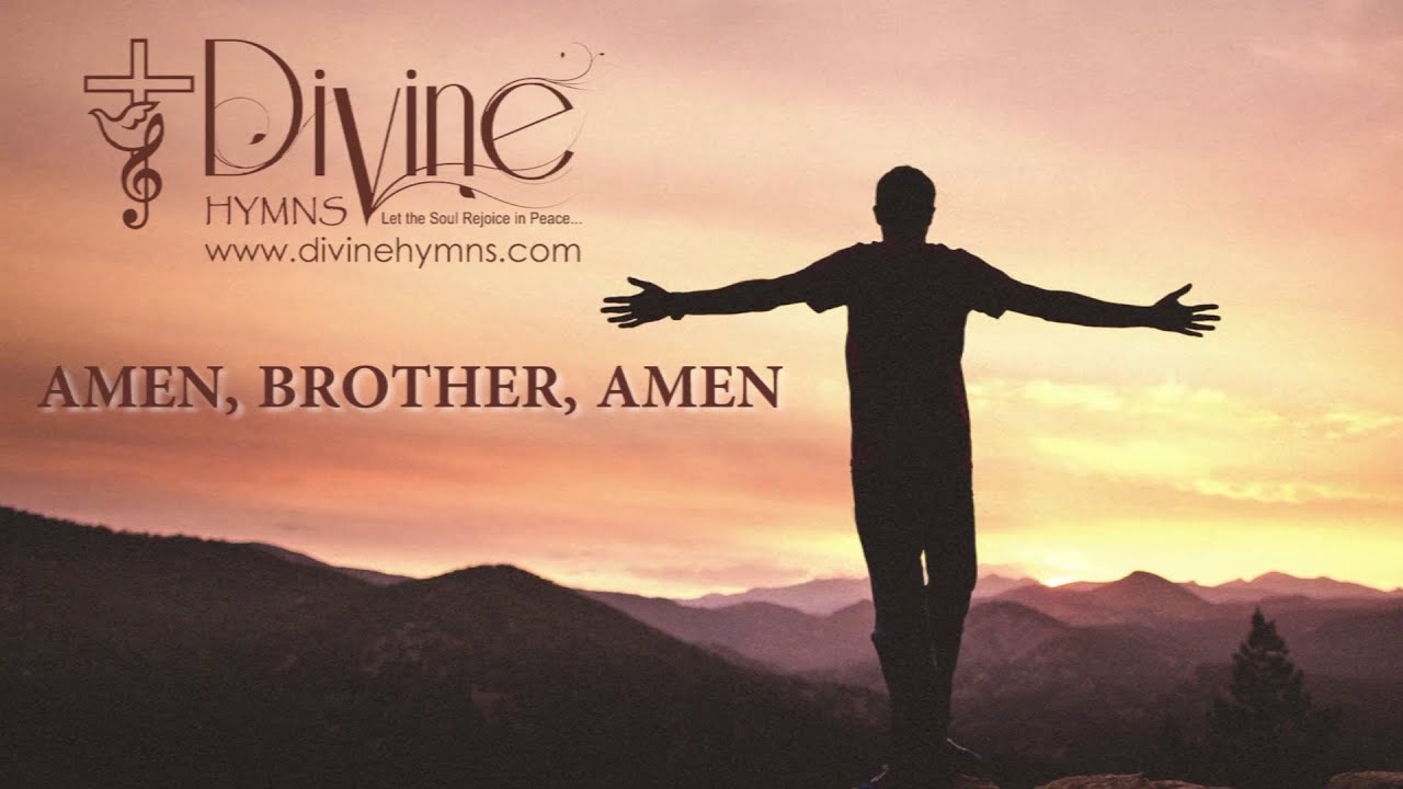 Amen, Brother, Amen Song Lyrics | Divine Hymns Prime - YouTube