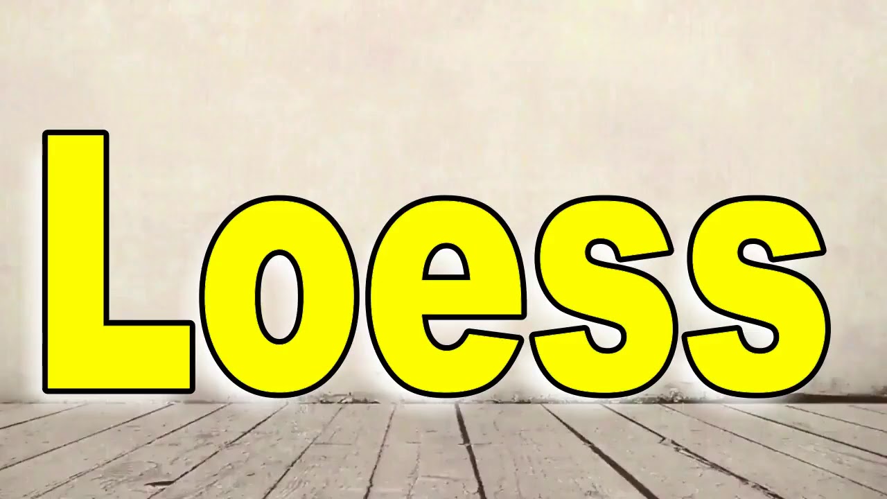 How to Pronounce Loess - YouTube