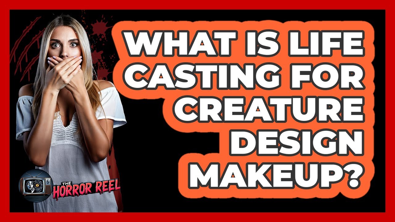 What Is Life Casting For Creature Design Makeup? - The Horror Reel ...