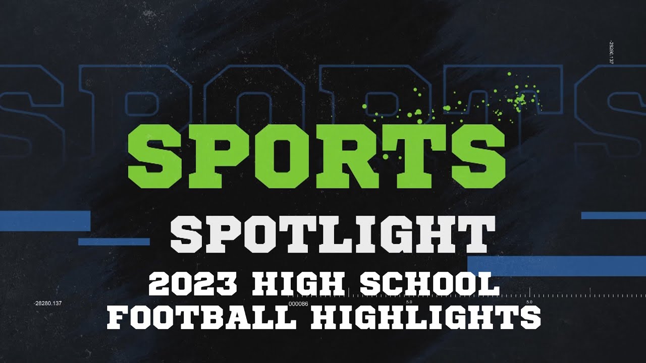 Sports Spotlight: 2023 High School Football Highlights - YouTube