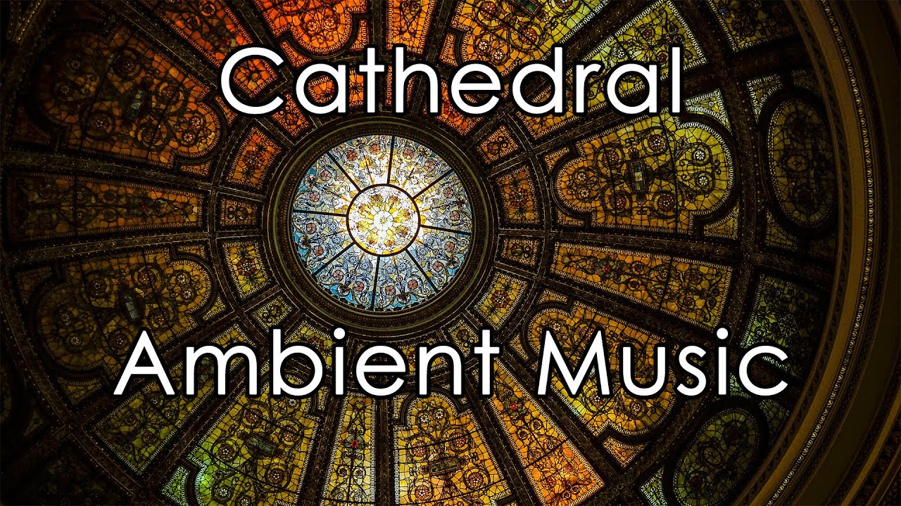 Cathedral Ambient Music | Sleep, Meditation, Relaxation - YouTube