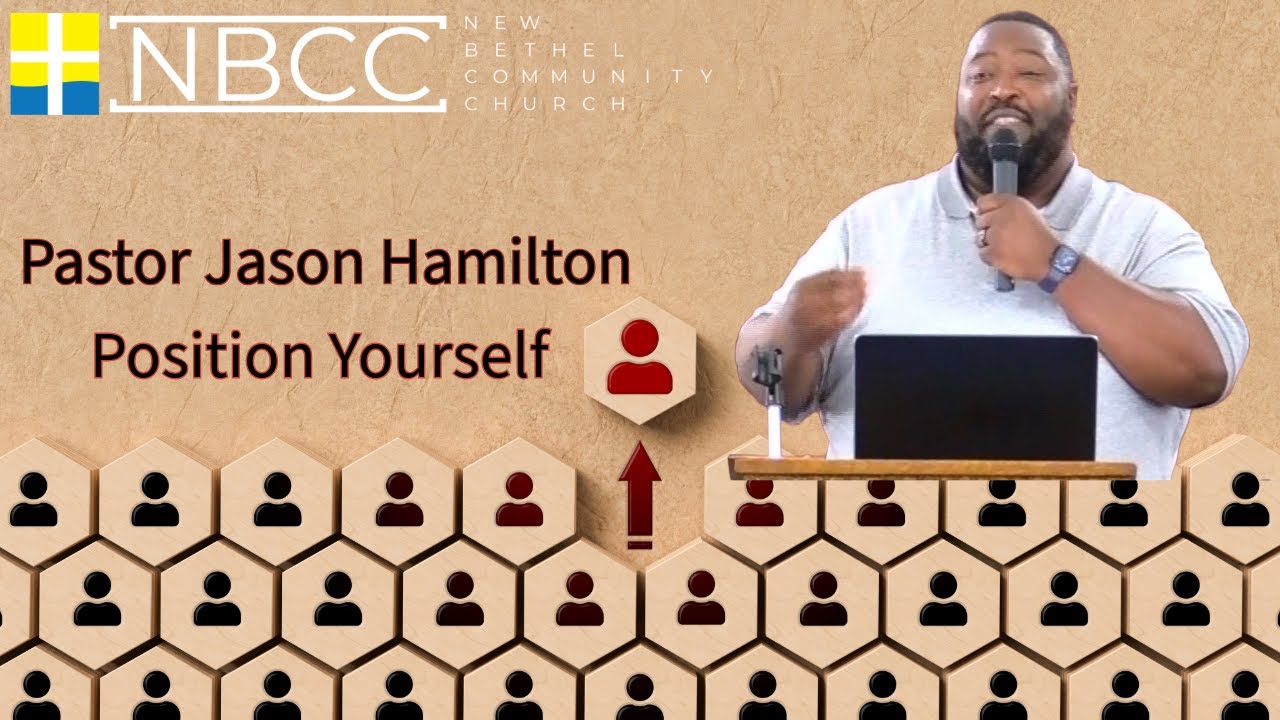 NBCC Sunday Service Pastor Jason Hamilton "Position Yourself" - YouTube