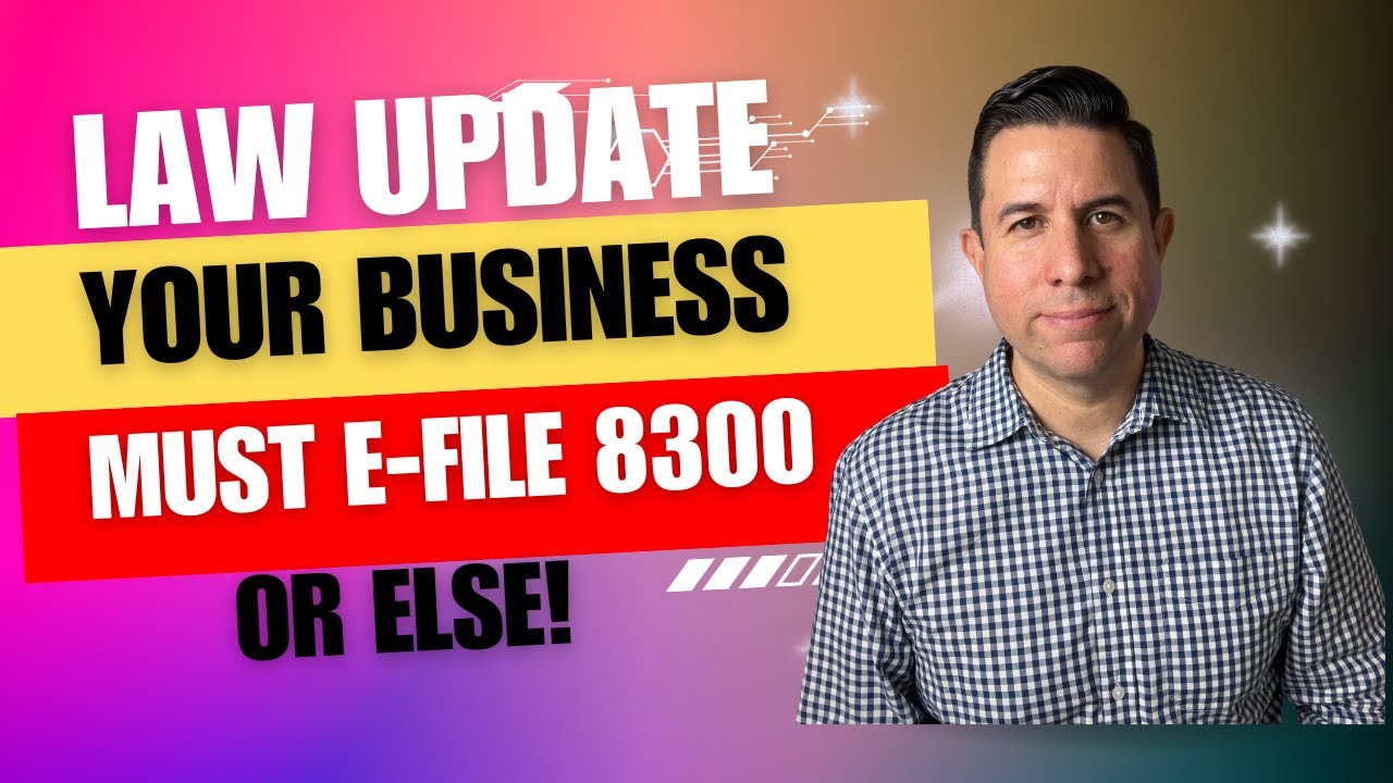 IRS FORM 8300 [$10k+ Cash Transaction] Updated Requirement - YouTube