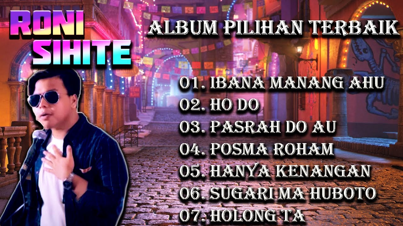 Roni Sihite Lagu Batak [ Ibana Manang Ahu ] Album Pilihan Terbaik 2022 - YouTube