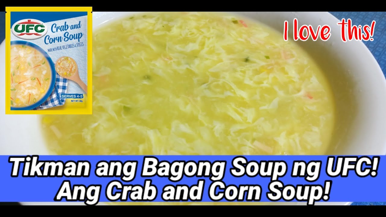 Tikman ang Sarap ng UFC Crab & Corn soup! 540p - YouTube
