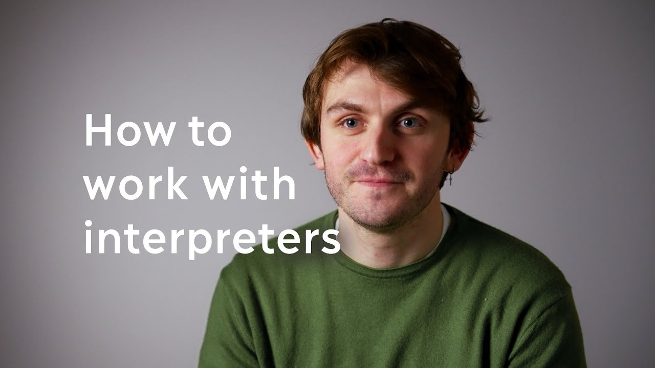 How to Work Effectively with an Interpreter - YouTube