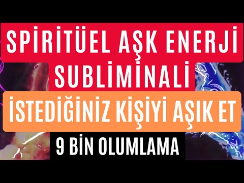 SPİRİTÜEL AŞK ENERJİSİ SUBLİMİNALİ / İSTEDİĞİNİZ KİŞİYİ AŞIK ET SUBLİMİNAL / 9000 OLUMLAMA