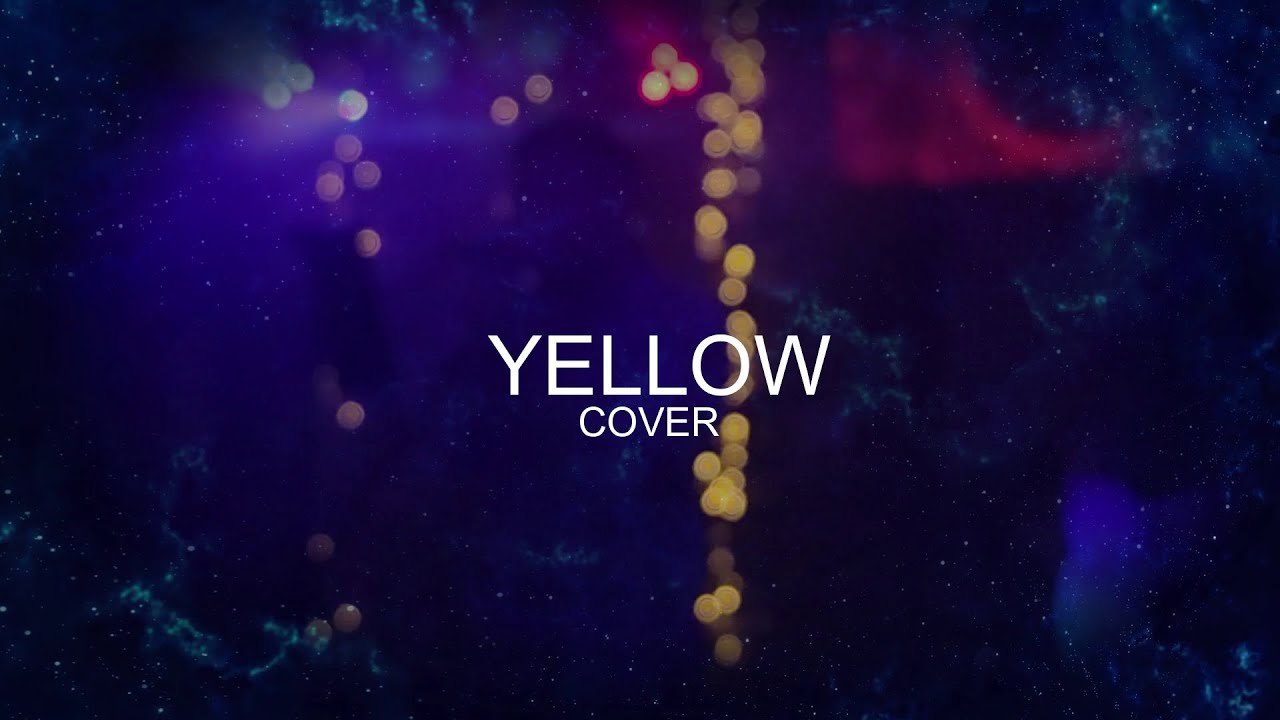 Yellow┃Cold Play┃Cover DIA D - YouTube