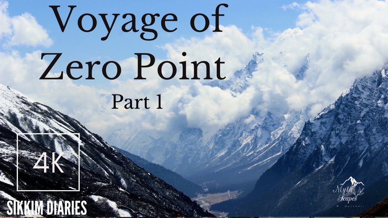 Voyage of Zero Point - Part 1 | Sikkim Diaries | Relaxing | 4K - YouTube