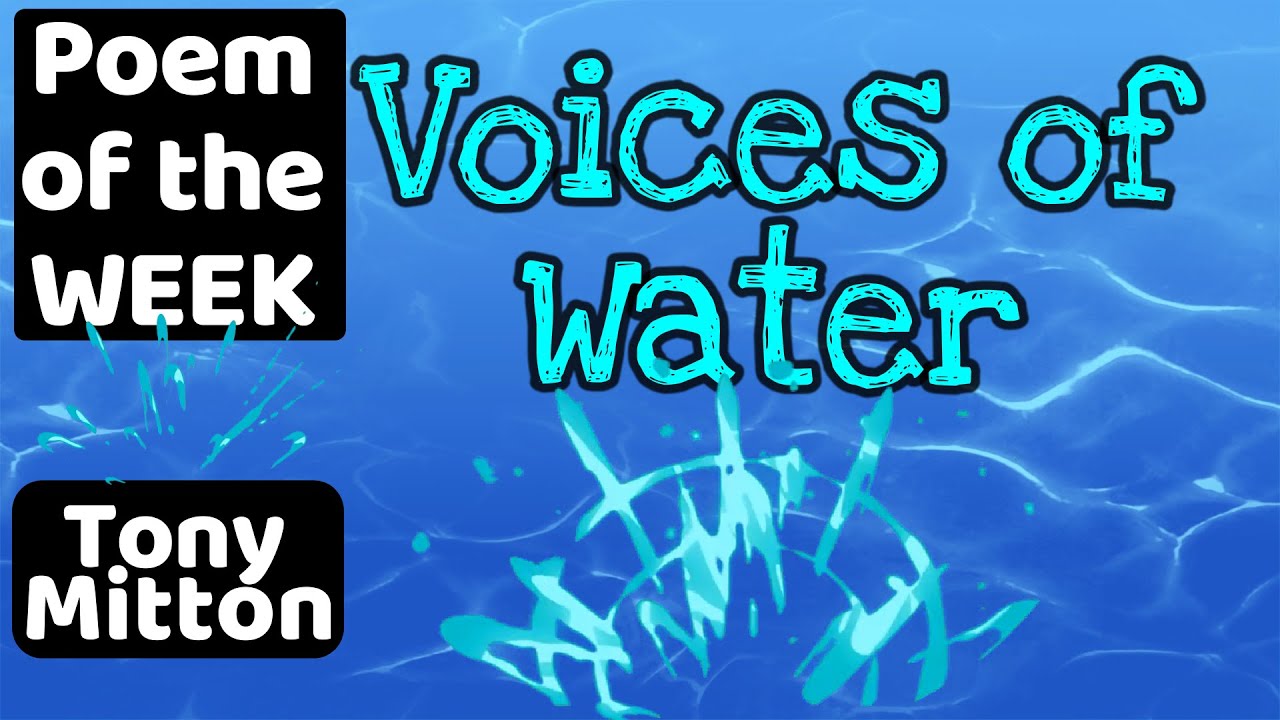 VOICES OF WATER by Tony Mitton | POEM OF THE WEEK Read by Miss Ellis # ...