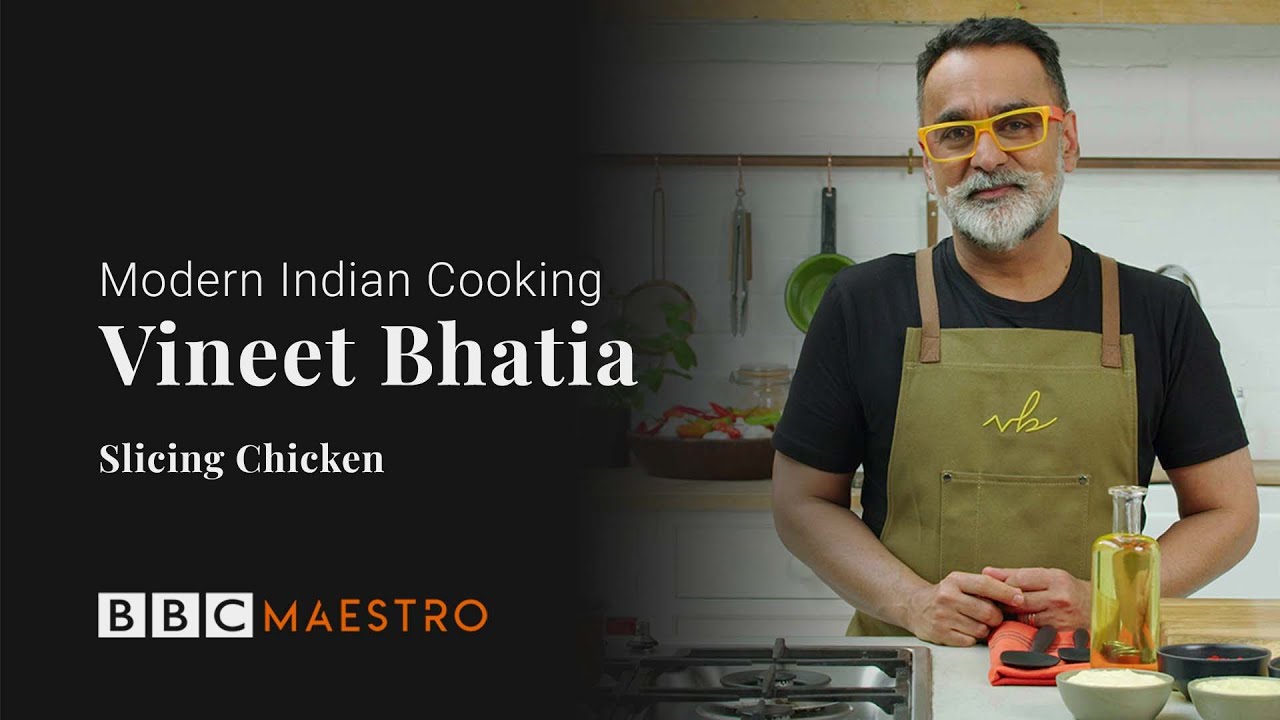 Vineet Bhatia - Slicing Chicken - Modern Indian Cooking - BBC Maestro ...