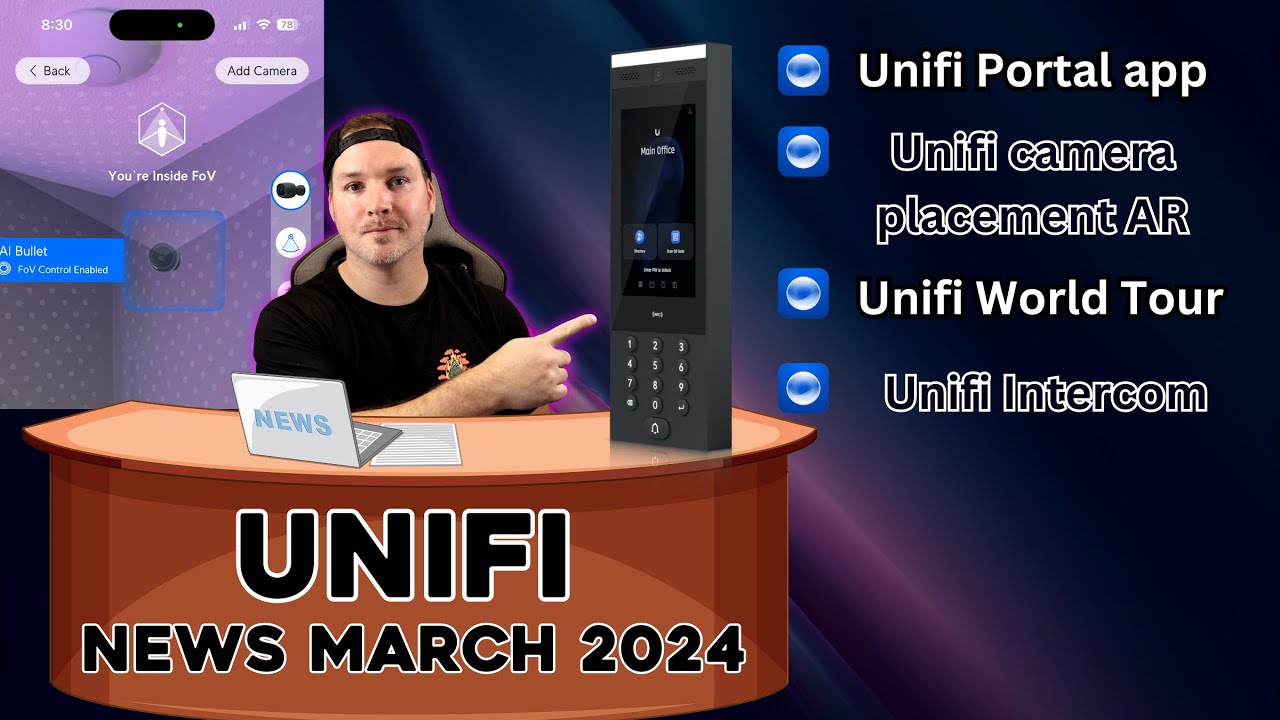 Unifi News March 2024: Unifi Portal, UWC, Camera placement AR!!! - YouTube