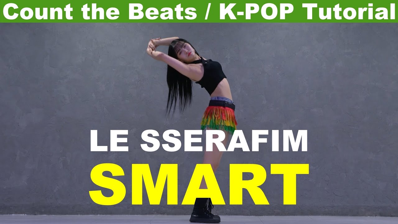 [Tutorial] LE SSERAFIM - SMART Count the Beats by Lucy.Queen - YouTube