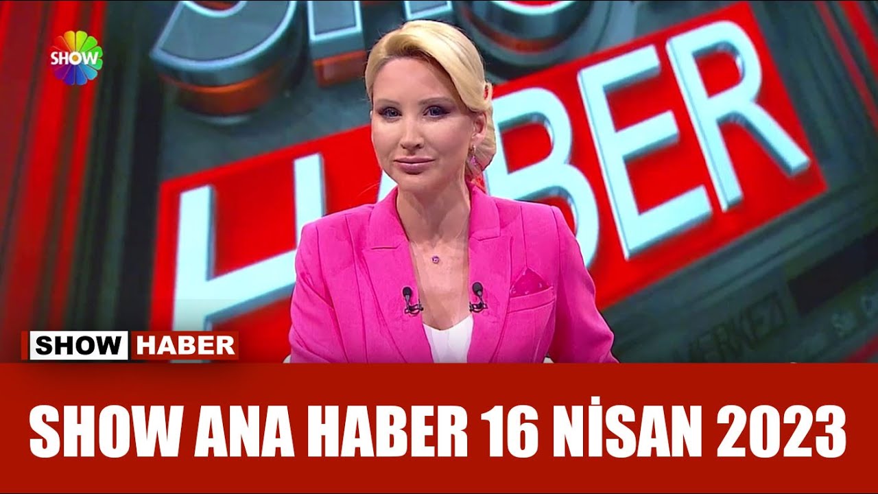 Show Ana Haber 16 Nisan 2023 - YouTube