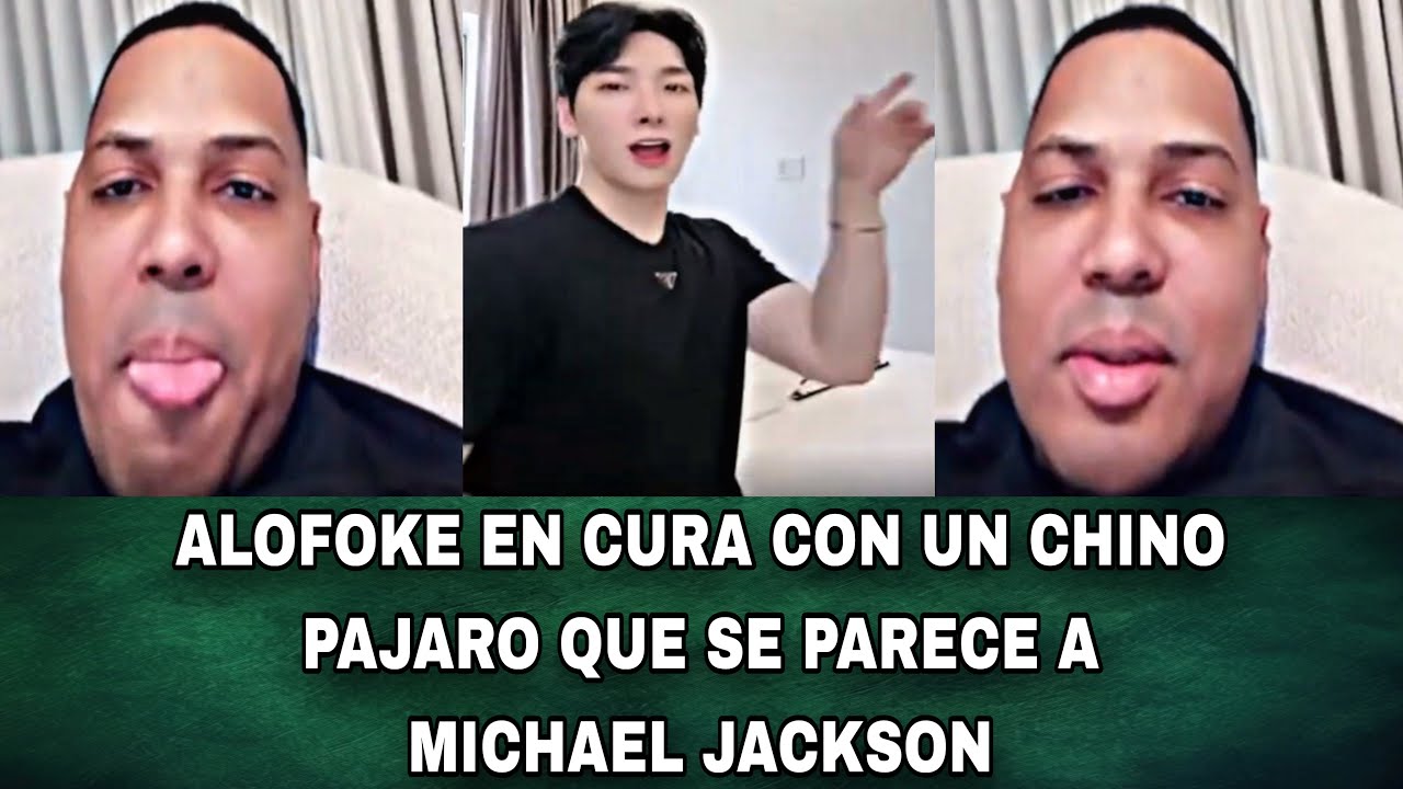 ALOFOKE EN CURA CON UN CHINO PAJARO QUE SE PARECE A MICHAEL JACKSON ...