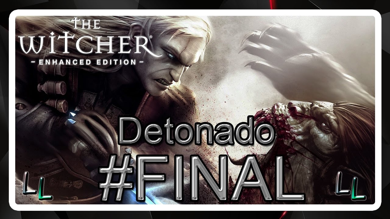 The Witcher 1: Enhanced Edition - #FINAL - Grande Mestre e Rei ...