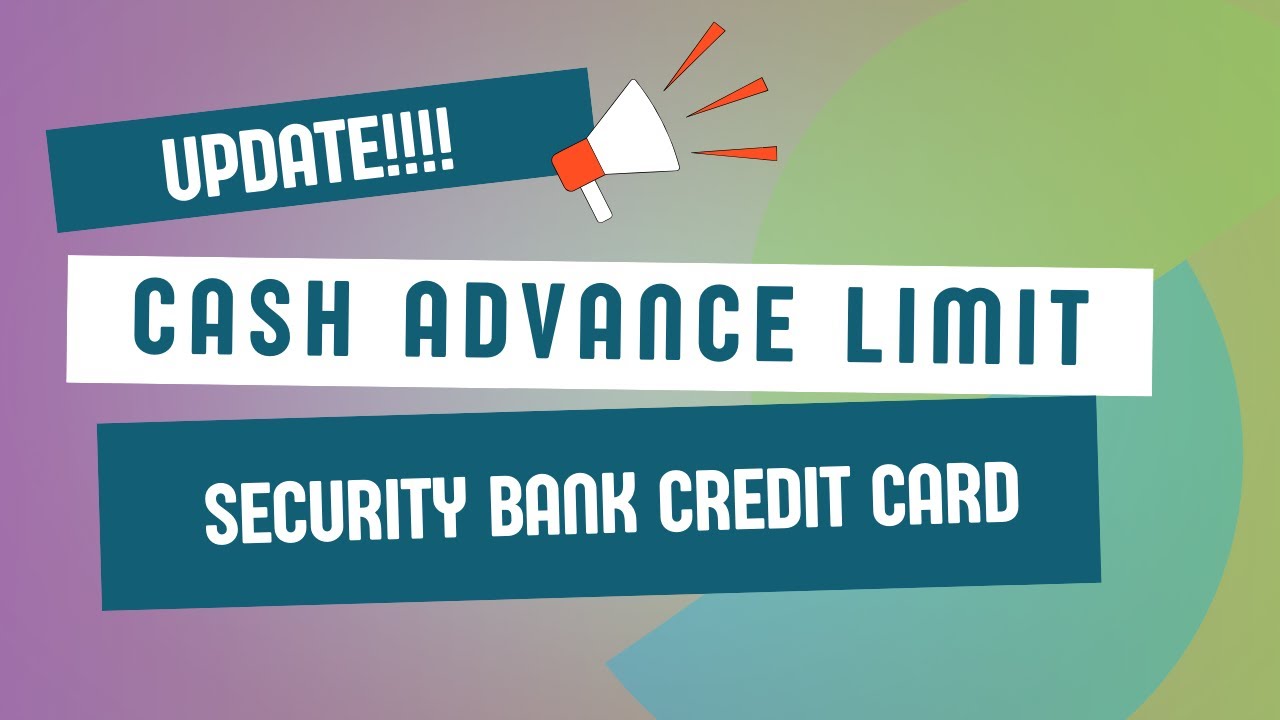 CASH ADVANCE ADVISORY | SECURITY BANK CREDIT CARD - YouTube