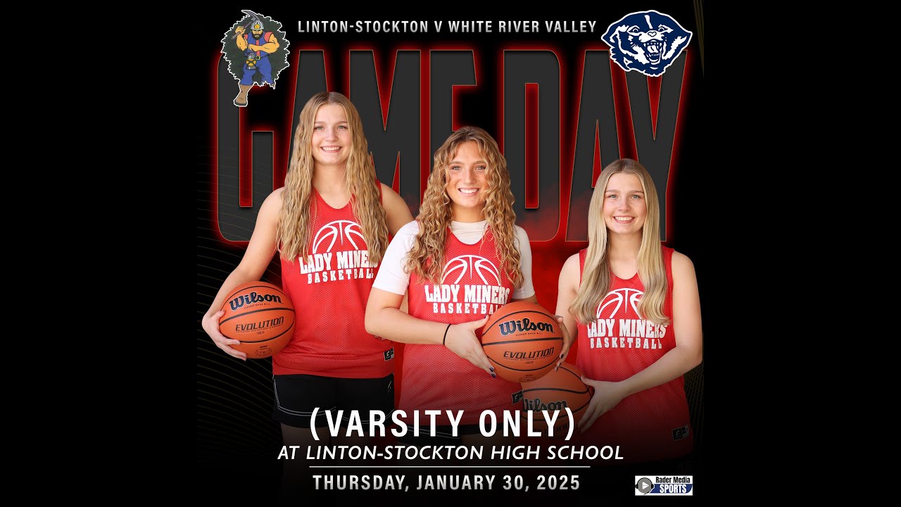 1/30/25: Linton-Stockton v White River Valley | 2025 HS Girls ...