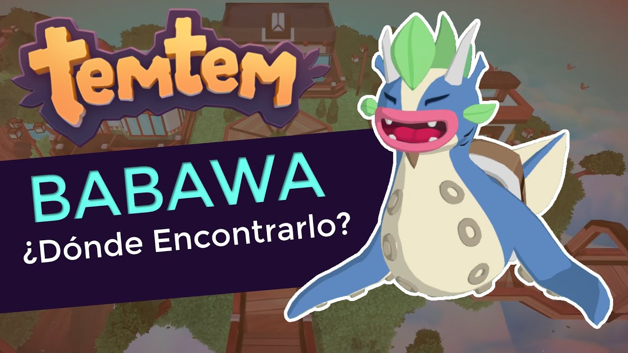 🔎 TEMTEM: BABAWA UBICACIÓN 💧 |Temtem de Agua | Guía Temtem - YouTube
