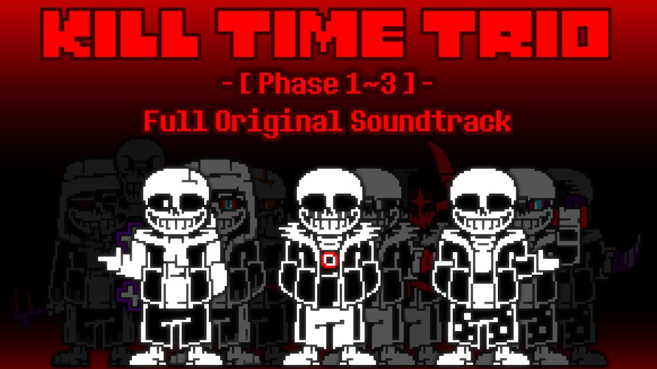 Kill Time Trio Phase 1~3 Full OST [Request] - YouTube