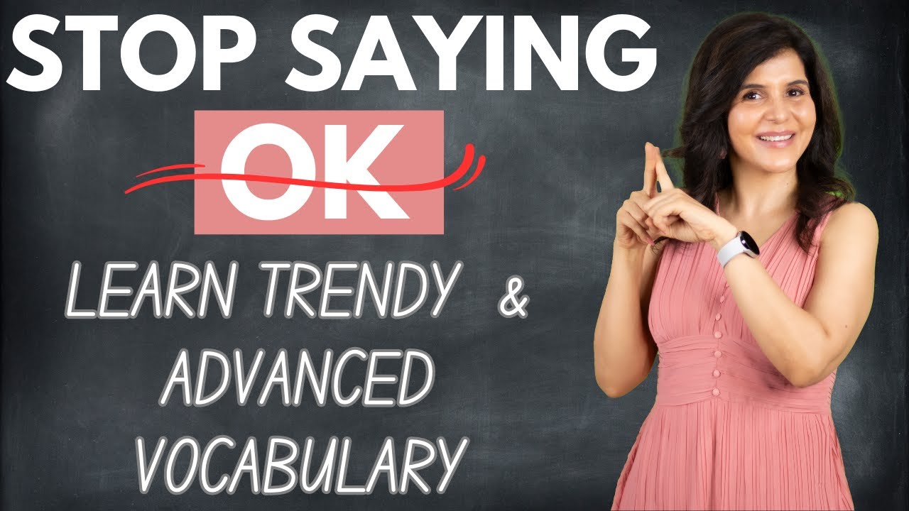 Stop Saying “OK" Use These Advanced English Vocabulary | Improve Your ...