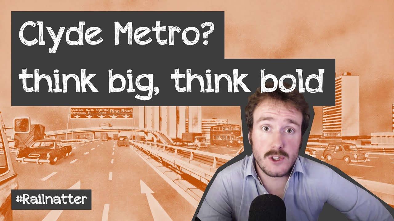 Clyde Metro? Glasgow must think bigger | #Railnatter 256 - YouTube