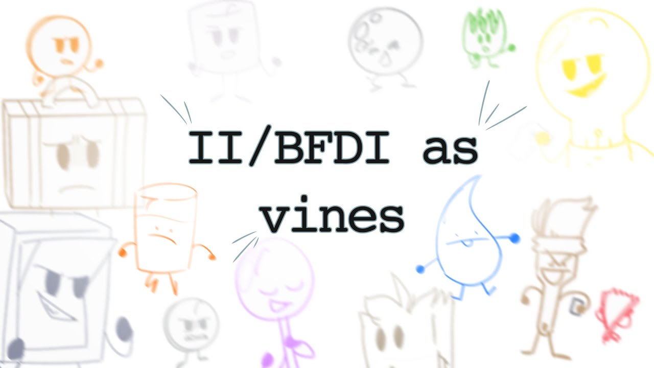 II + BFDI as vines - YouTube