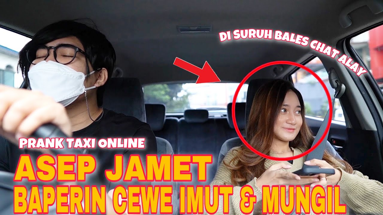 PRANK TAXI ONLINE!! ASEP JAMET BAPERIN CEWE IMUT DI SURH BALES CHAT ...