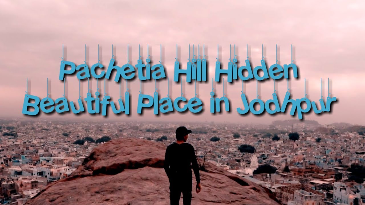 Pachetia Hill Hidden 🚶 Beautiful Place in Jodhpur Rajasthan (Dhiren ...