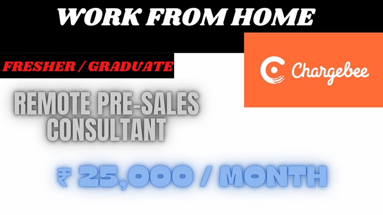 CHARGEBEE WORK FROM HOME REMOTE PRESALES CONSULTANT FRESHER ARE chargebee-work-from-home-remote-presales-consultant-fresher-are