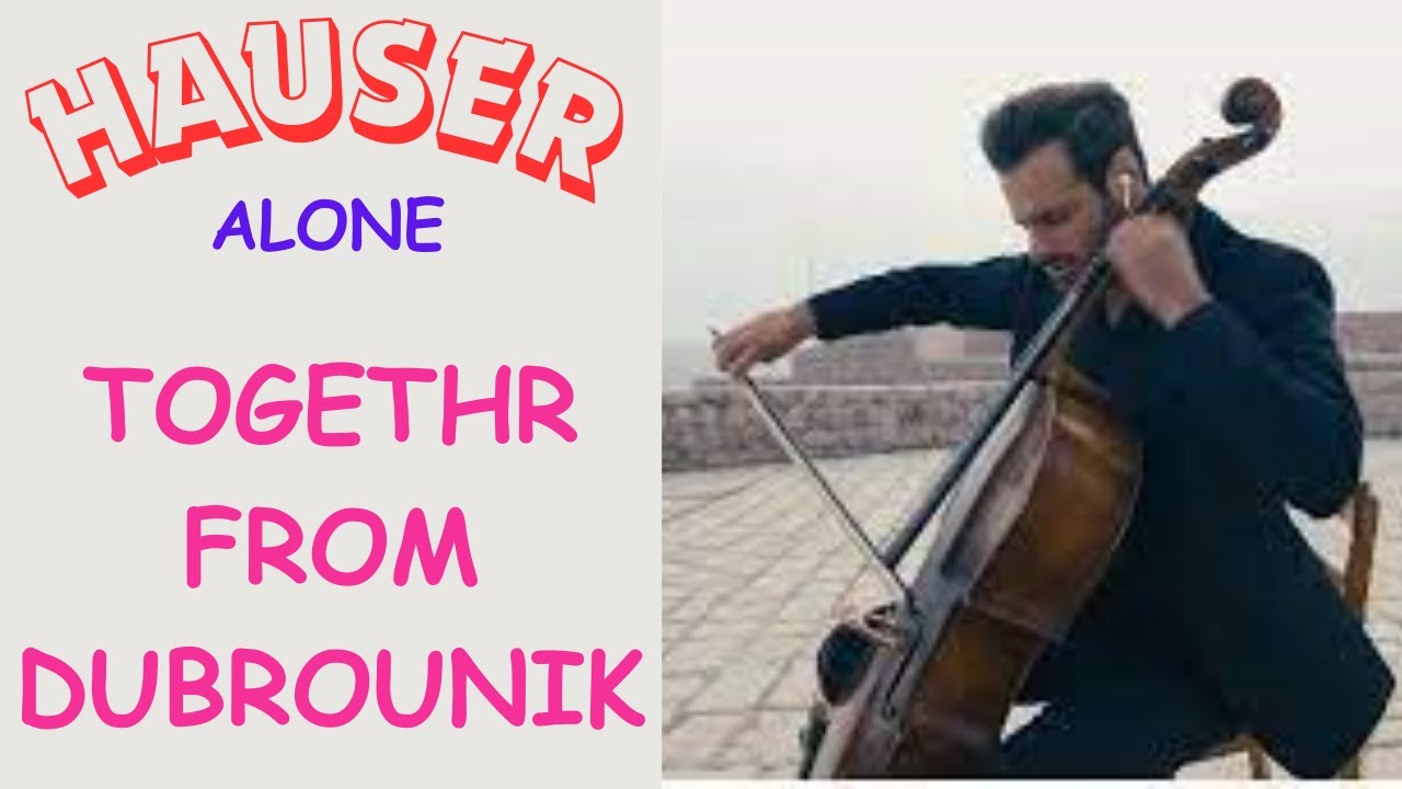 hauser alone together from dubrovnik relaxing classical cello music ...