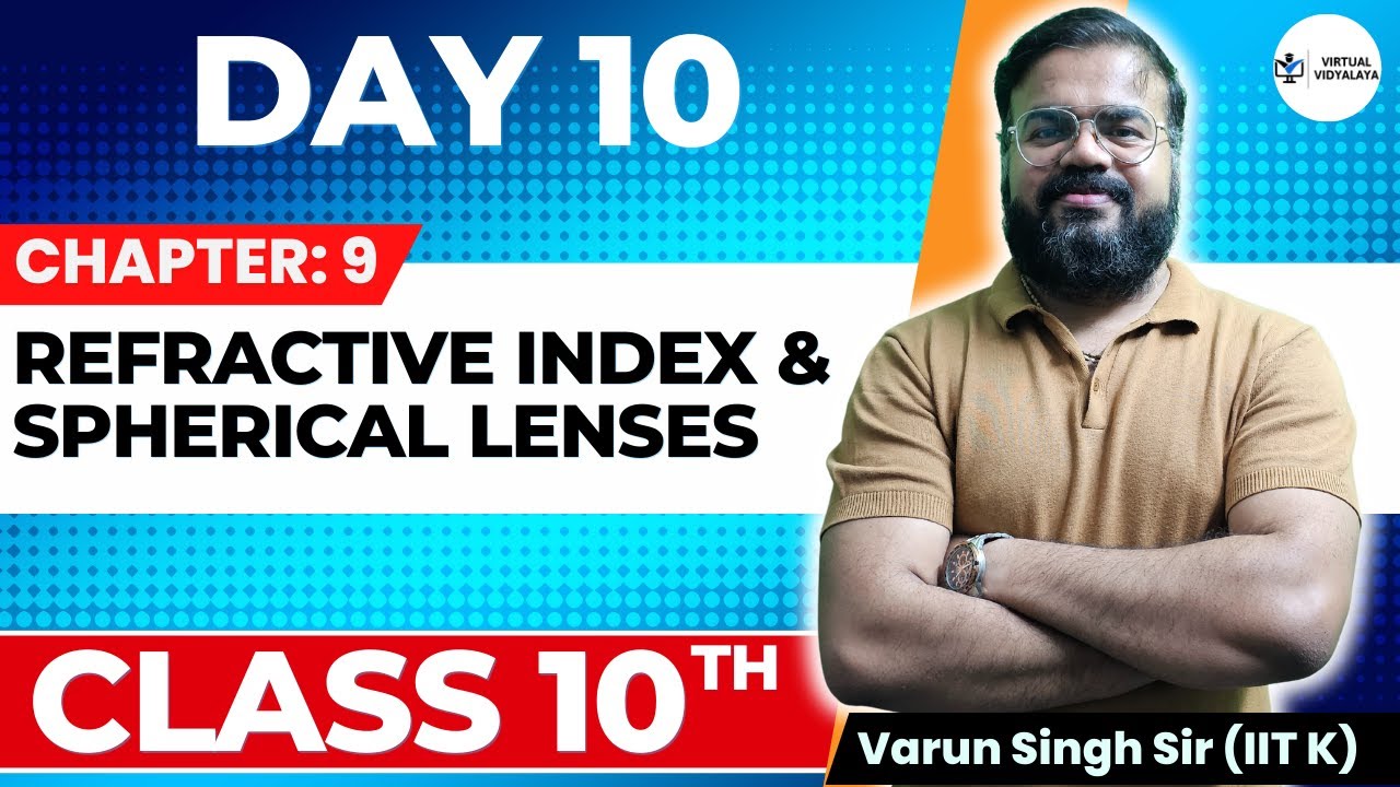 DAY10 | CLASS 10 Physics | Light:- Refractive Index and Spherical ...