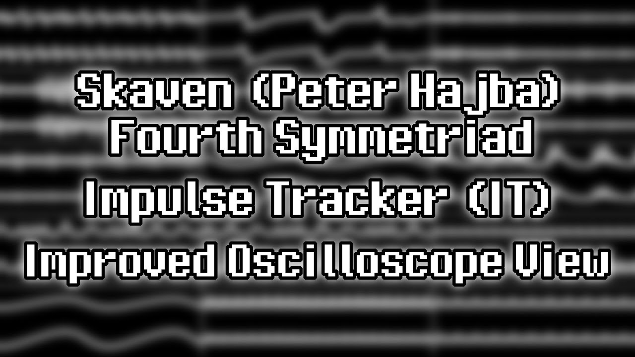 Skaven (Peter Hajba) - “Fourth Symmetriad” (IT) [Improved Oscilloscope ...