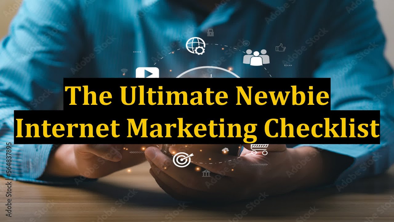 The Ultimate Newbie Internet Marketing Checklist - YouTube