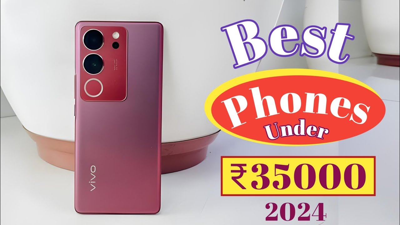 Best Phone Under 35000 In December 2023|| Top 5 Phone Under 35000 In ...