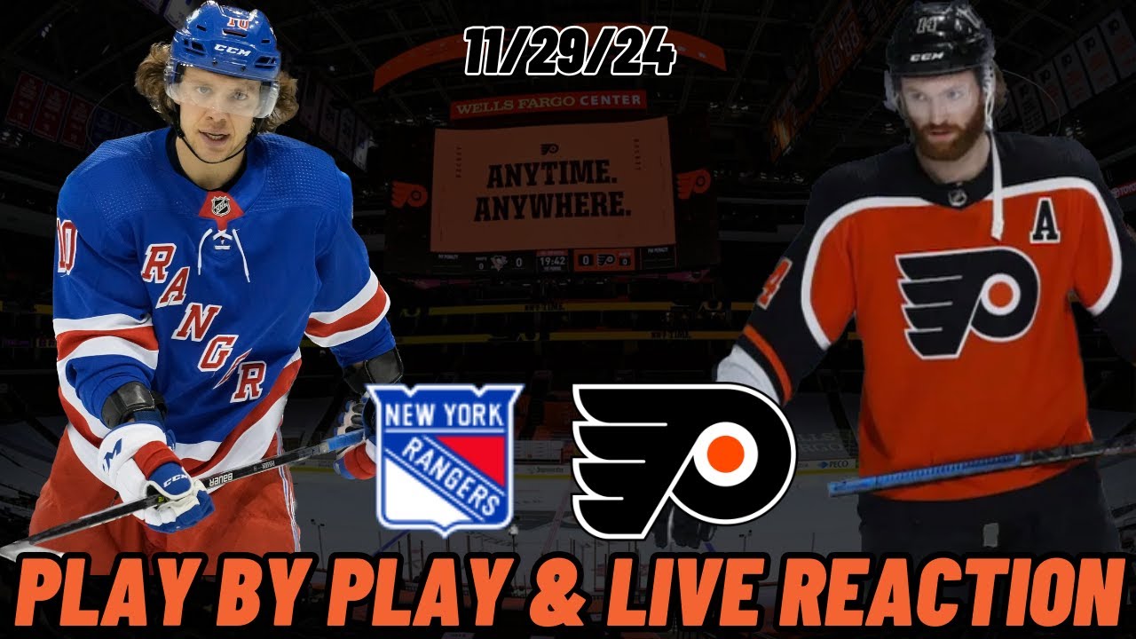 Philadelphia Flyers vs New York Rangers Live Reaction | 11/29/24 ...