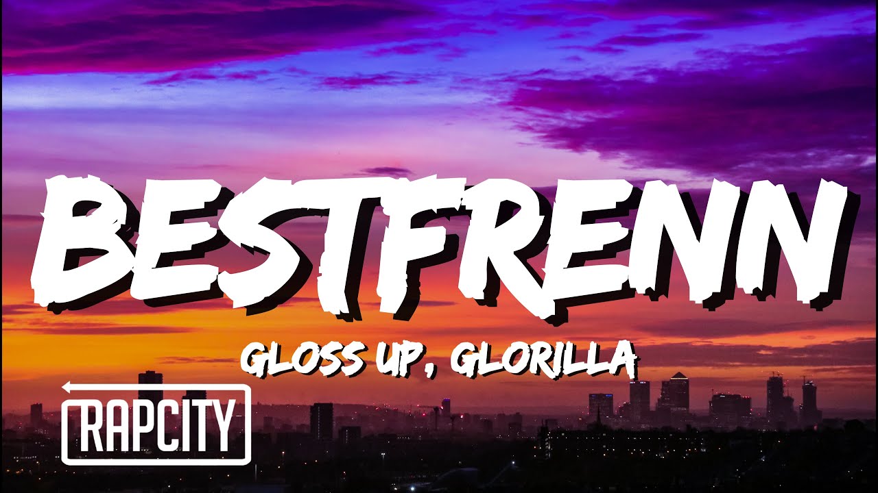 Gloss Up - BestFrenn (Lyrics) ft. GloRilla - YouTube
