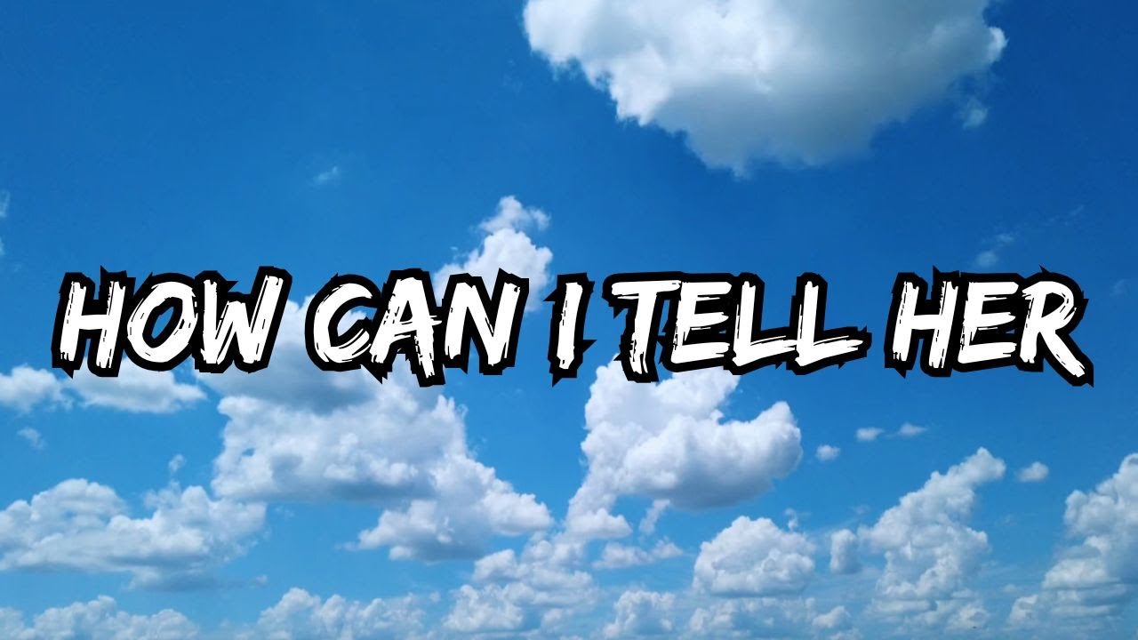 RF - HOW CAN I TELL HER (Official Lyric Video) - YouTube